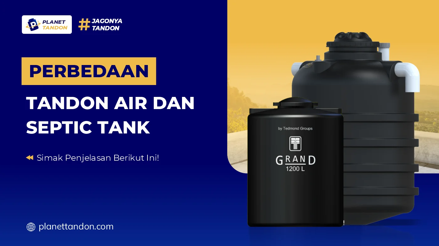 Perbedaan Tandon Air dan Septic Tank - Planet Tandon