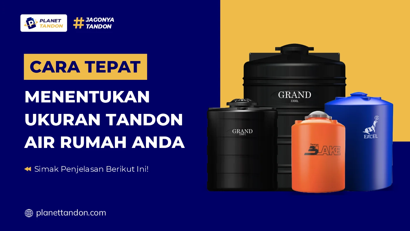 Cara Tepat Menentukan Ukuran Tandon Air Rumah Anda - Planet Tandon