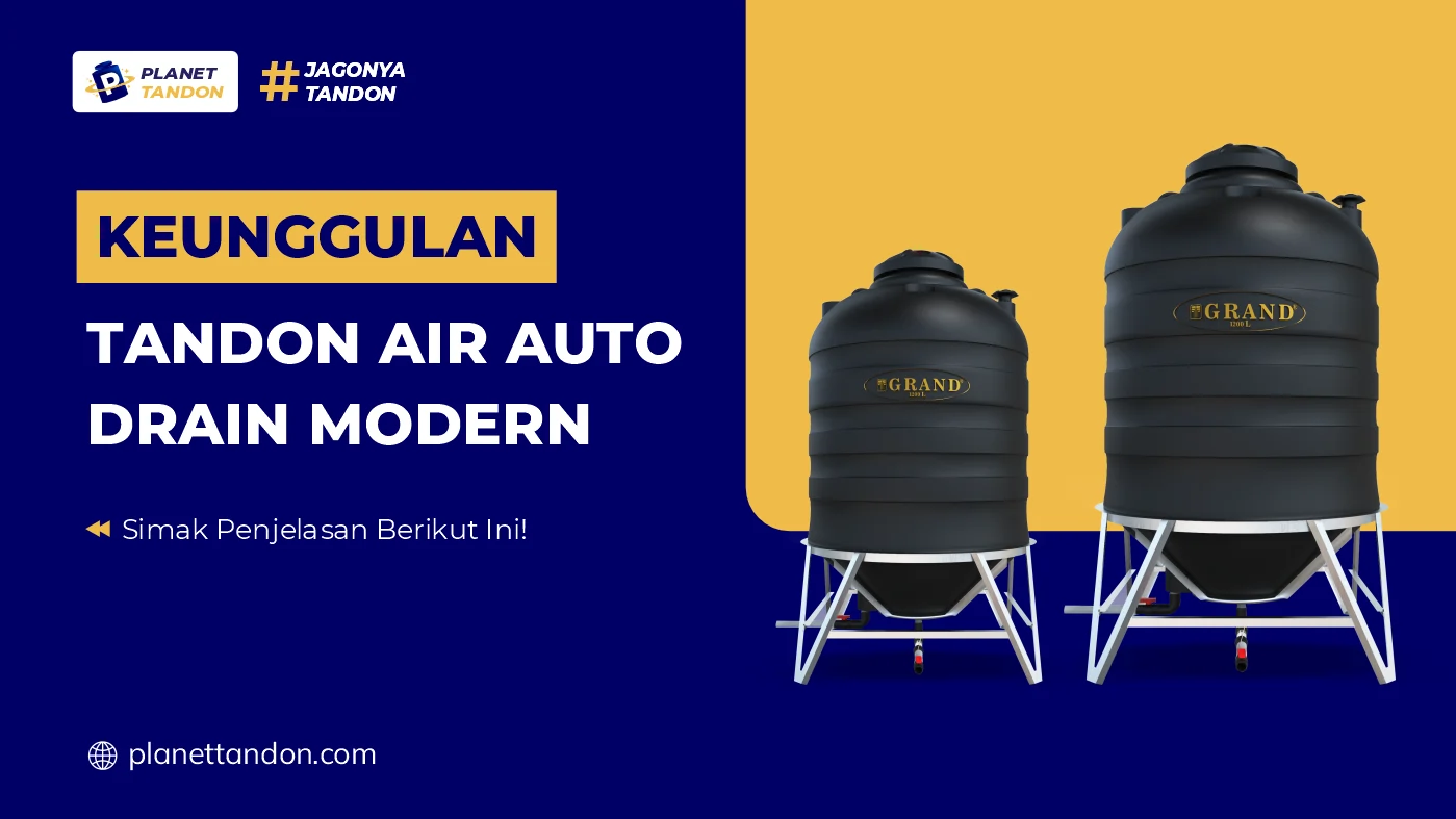 Keunggulan Tandon Air Auto Drain Modern - Planet Tandon